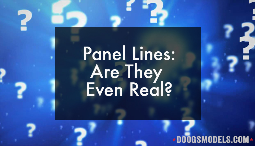 Panel Lines: Do They Even Exist? – Doogs Studios